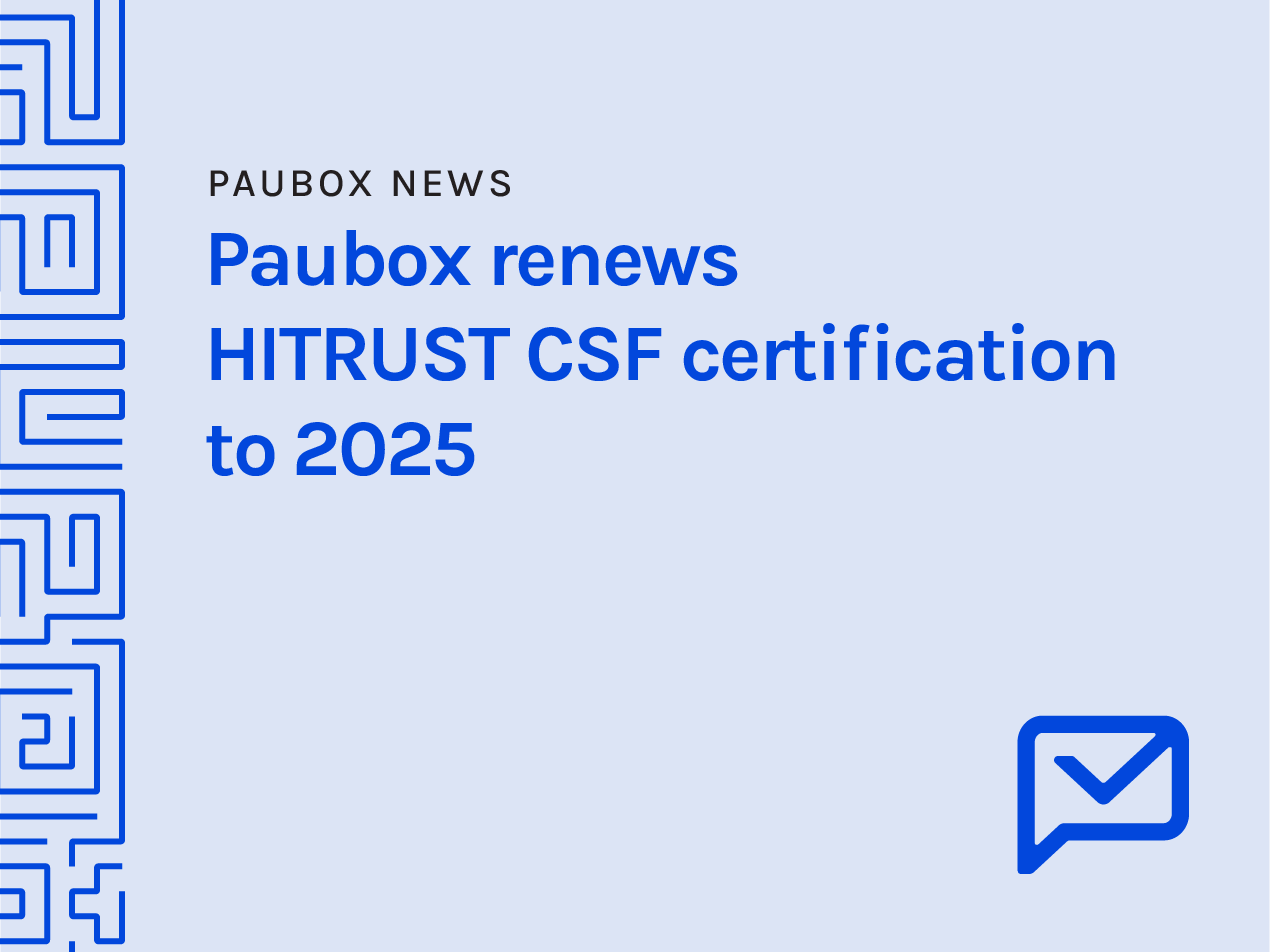 Paubox Weekly: Paubox renews HITRUST r2 certification to 2025