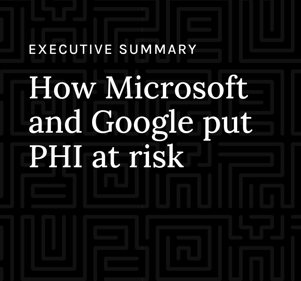 2025 Report: How Microsoft and Google put PHI at risk